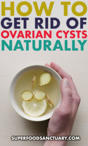 7 Natural Remedies for Ovarian Cysts that Actually Work - Superfood ...